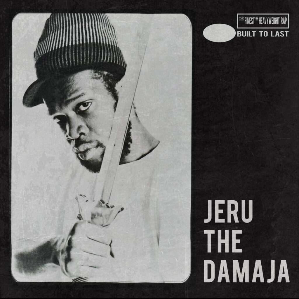 JERU THE DAMAJA | Conçu pour durer